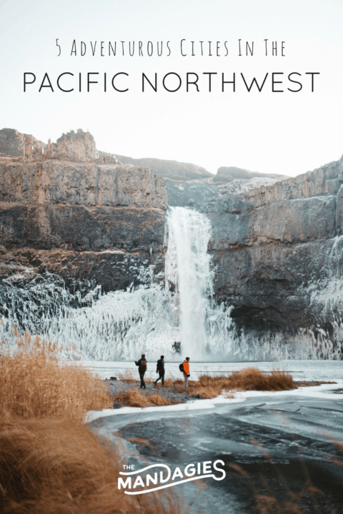 5 Adventurous PNW Cities You Need to Visit This Winter - The Mandagies