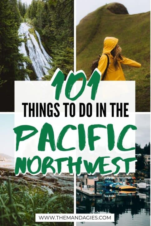101 Adventurous Things To Do In The Pacific Northwest (Your Complete ...