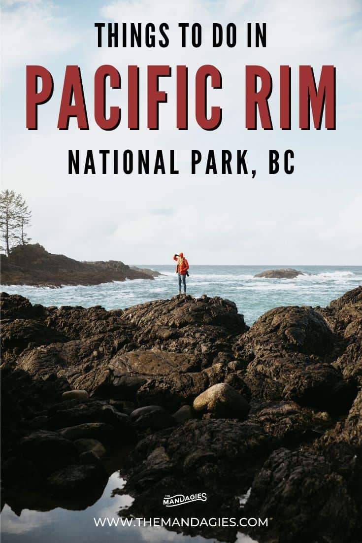 11+ Incredible Things To Do In Pacific Rim National Park (All The Best ...