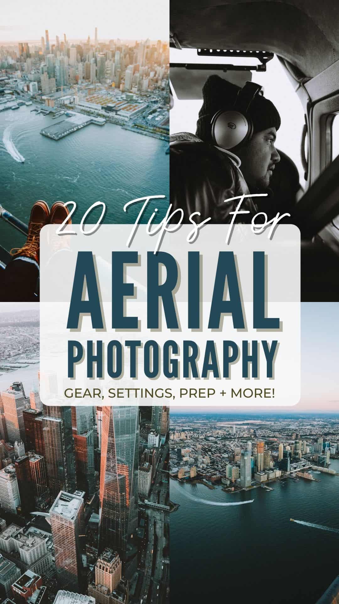 20+ Essential Aerial Photography Tips For Those Fleeting Moments in the ...